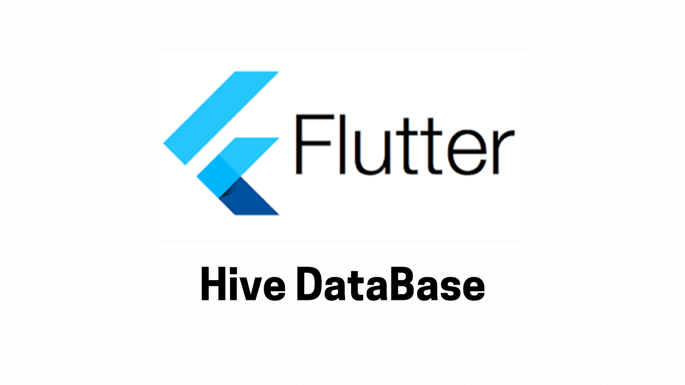Hive — Flutter. Hive | by Muhammad Adnan | Medium
