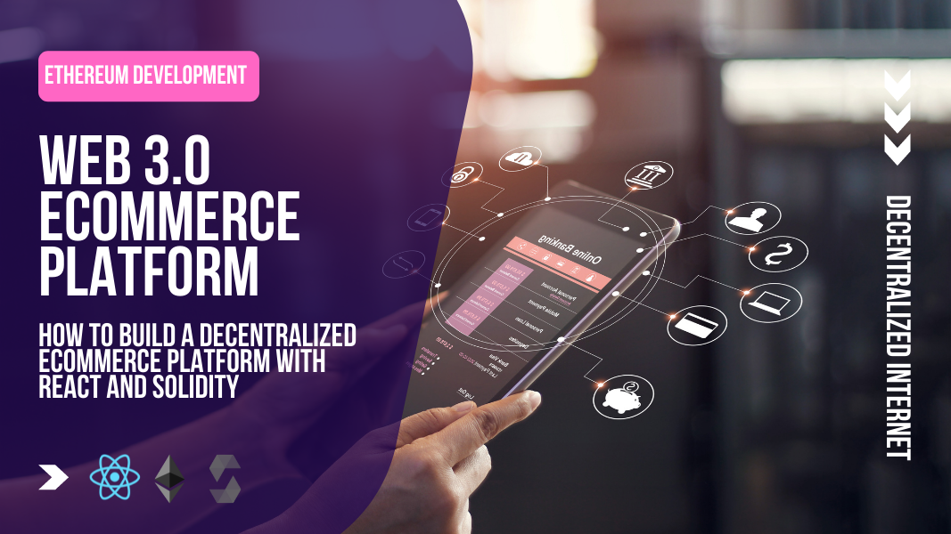 How To Build A Decentralized Ecommerce Platform With React And Solidity Javascript In Plain 