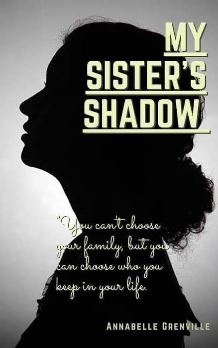 MY SISTER'S SHADOW 👤CHAPTER SIX 🌸 | by Annabelle Grenville's Books ...