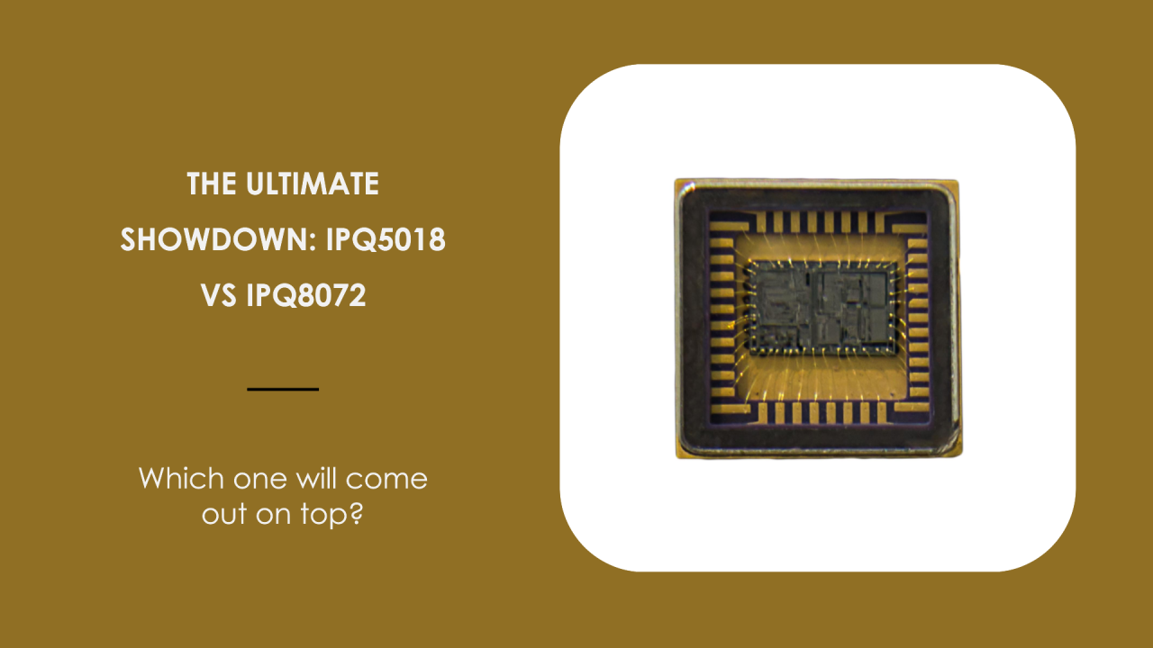 From IPQ5332 to IPQ9554: Interpret the Wi-Fi 7 chip for different ...