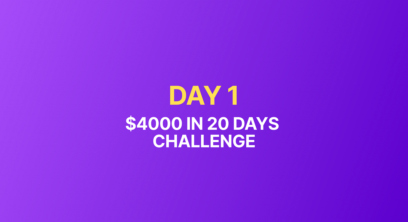 DAY 10 & 11 — The $4000 in 20 Days Challenge - Imene M. - Medium