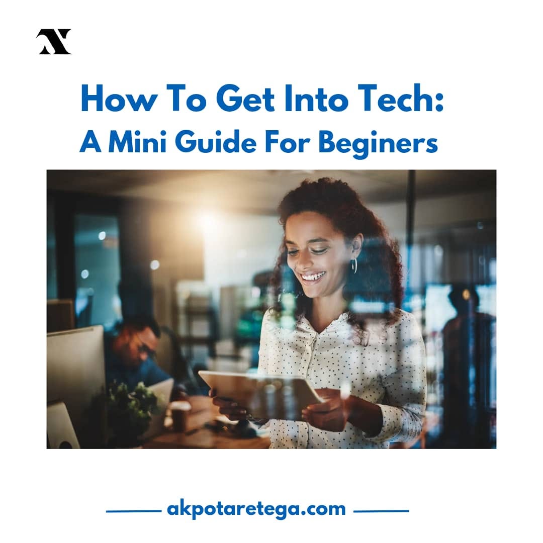 How To Get Into Tech — Tech Influencing. | by Tega Akpotare | Medium