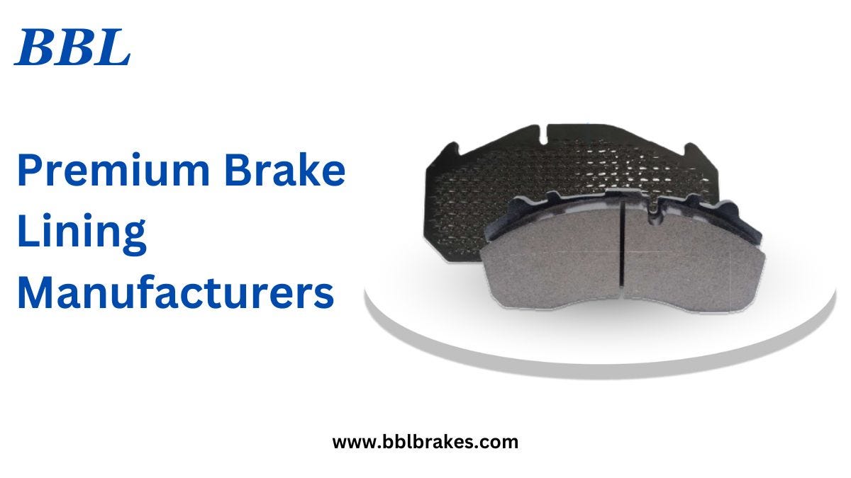 The Importance of Quality Brake Lining Shoe for Vehicle Safety | by BBL ...