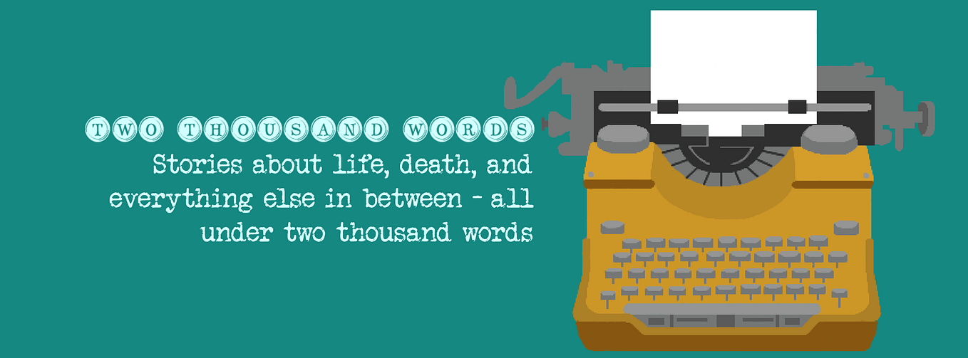 Hey There!. For Writers and Storytellers. | by Two Thousand Words | Medium