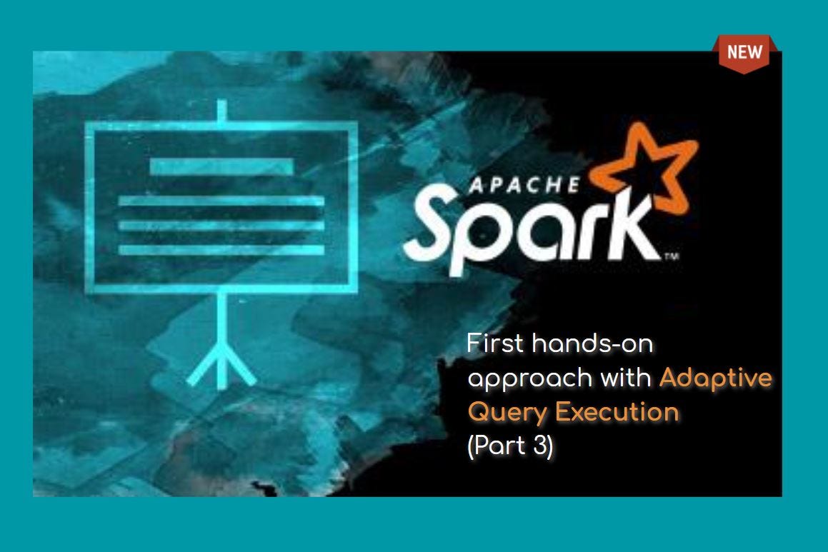 Spark 3.0: First hands-on approach with Adaptive Query Execution (Part ...