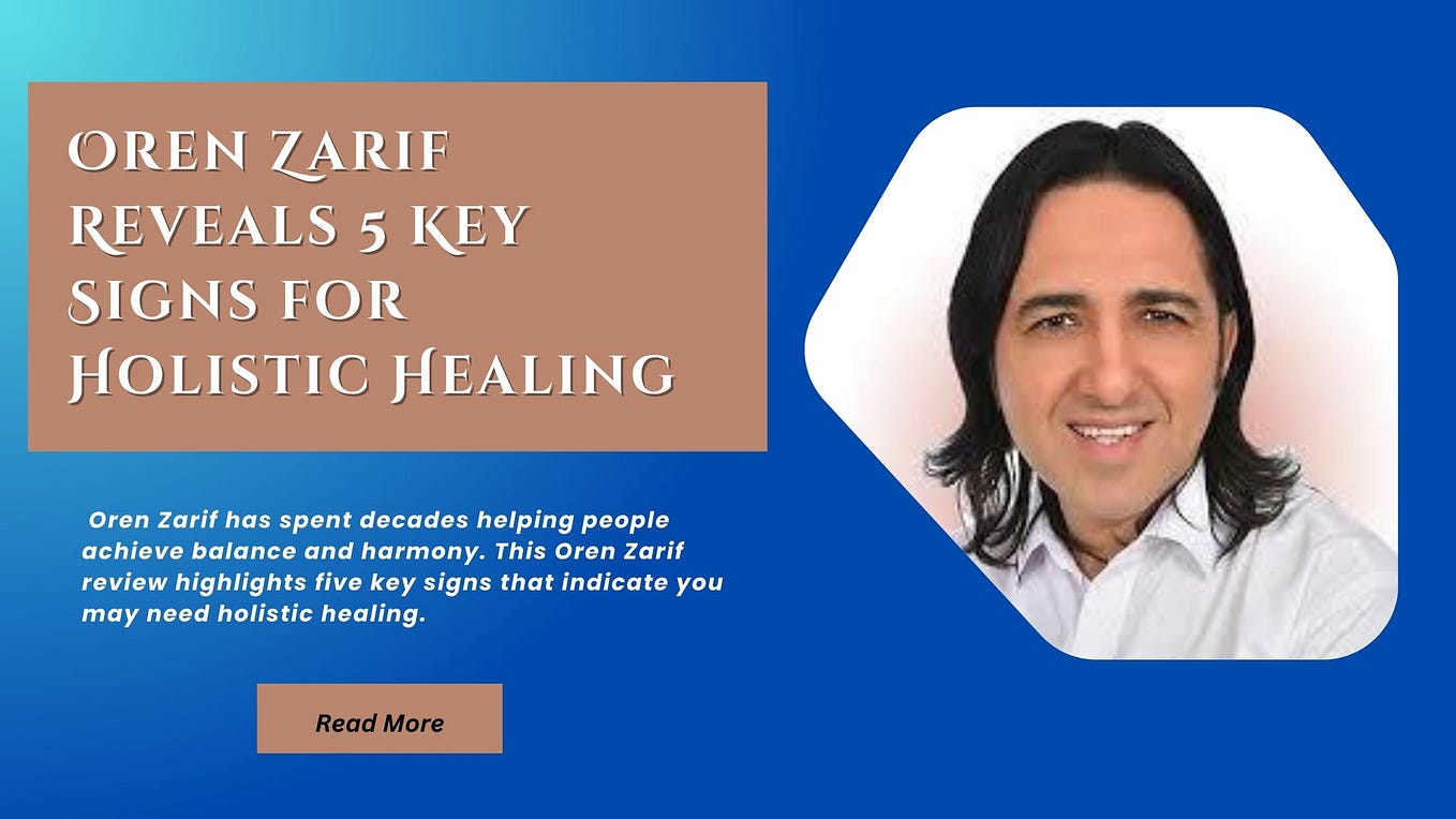 Oren Zarif Review Best Healing Methods You Need to Know | by Oren Zarif ...