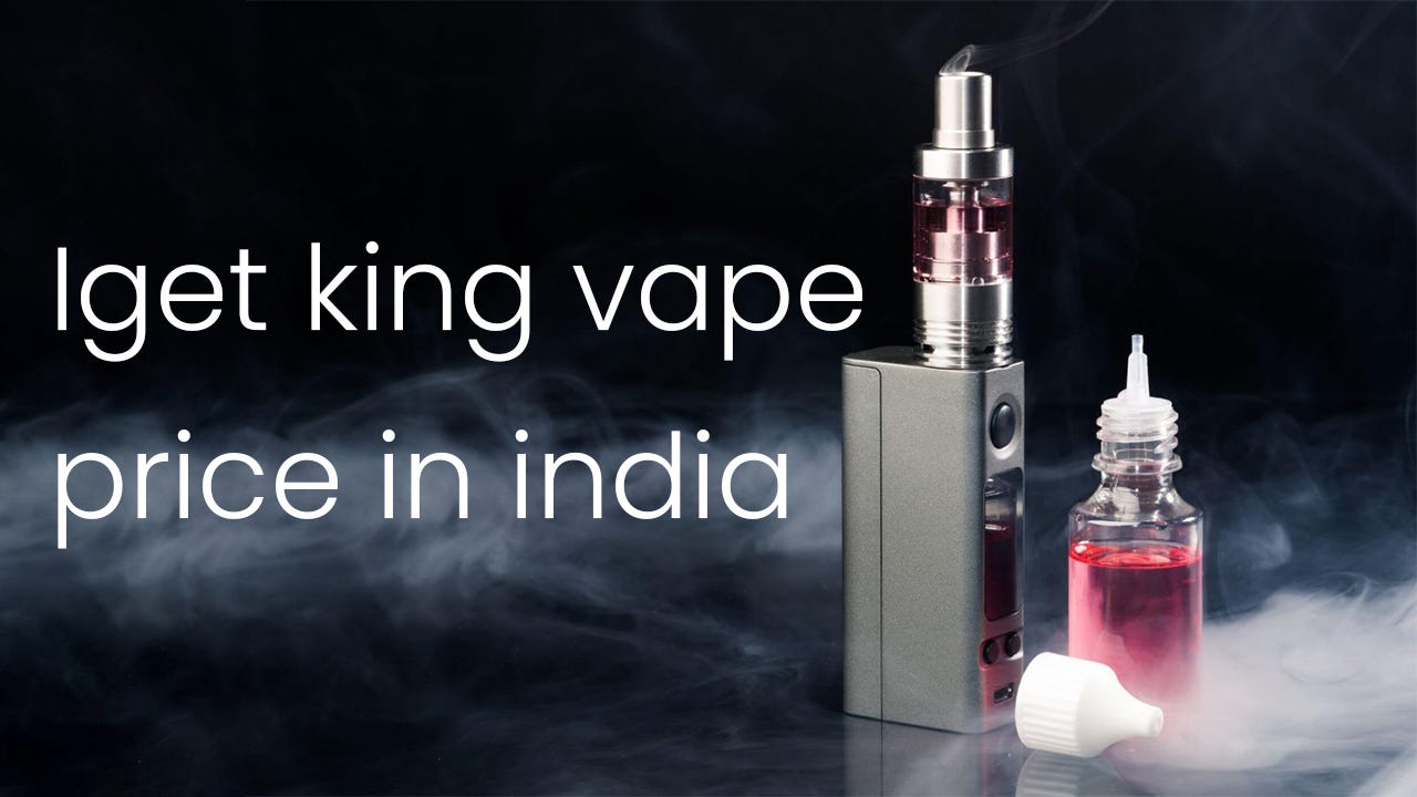 Iget king vape price in india — vapestreet - Vapestreet - Medium