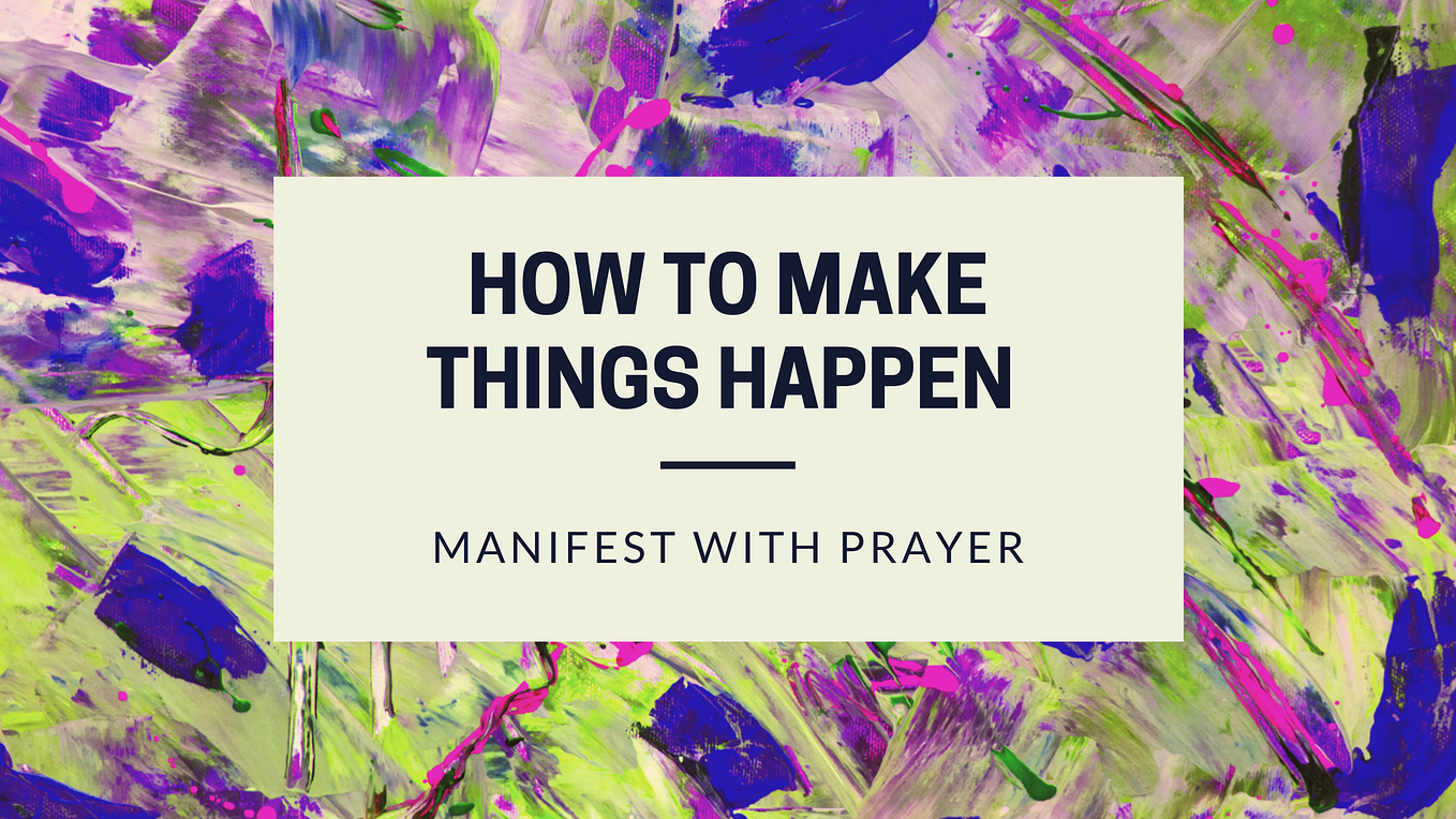 How to Write a Prayer to Manifest | by Ethereal Insight | Medium