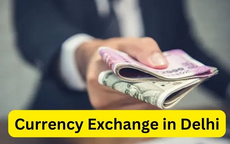 Top Places for Currency Exchange in Delhi: A Comprehensive Guide | by Supreme Forex | Jun, 2024 ...