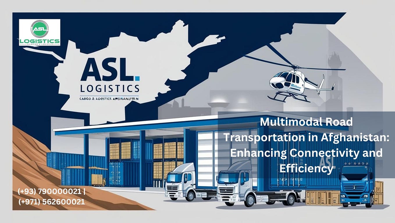 ASL Logistics: Reliable Logistics Services in Kabul and Multimodal Road ...