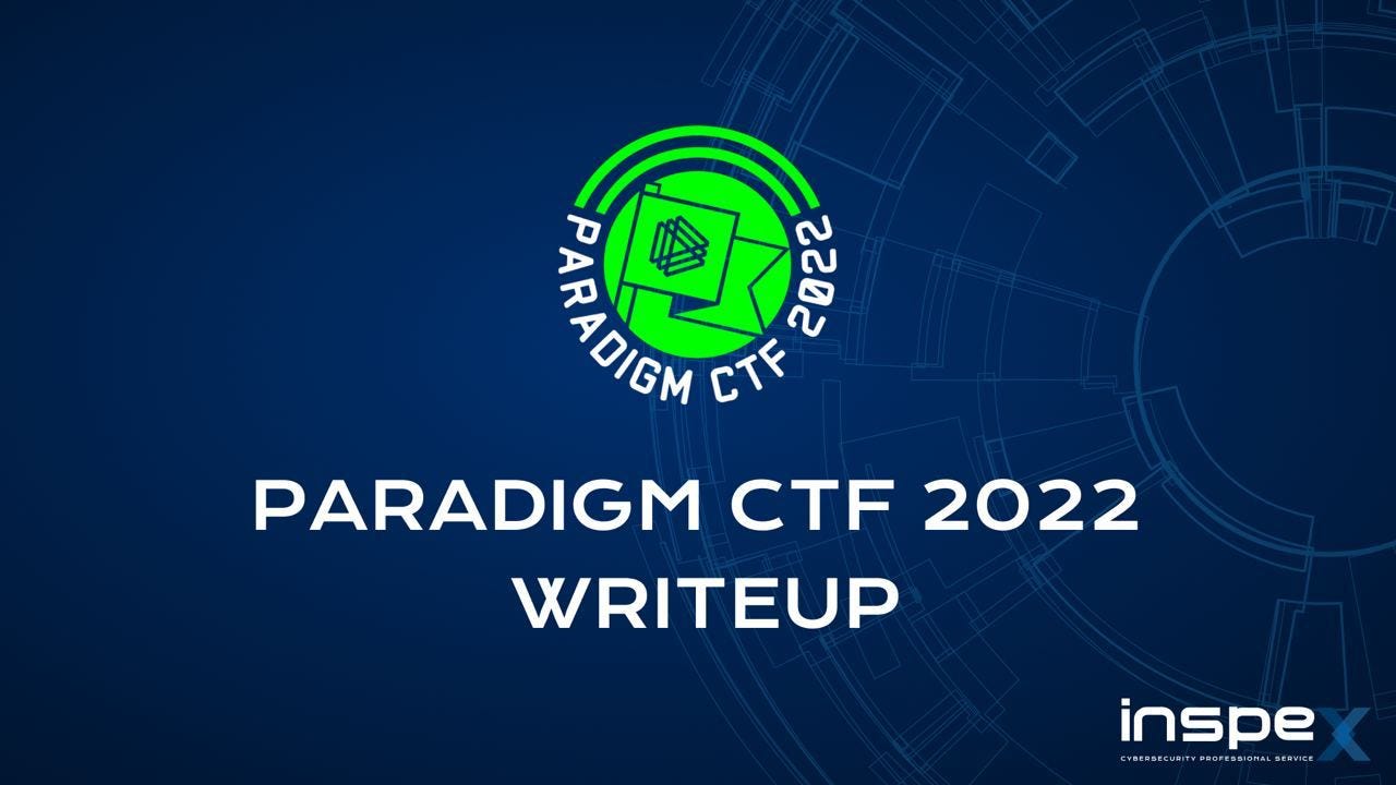 [TH] Paradigm CTF 2022 Writeup. ทีมงานของ Inspex ได้เข้าร่วมการแข่งขัน… | by Inspex | Medium