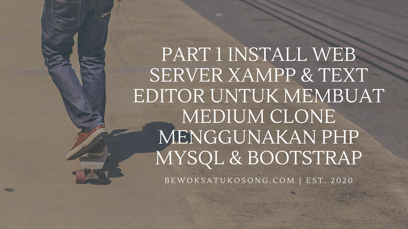 Tutorial Membuat Website Seperti MEDIUM Menggunakan PHP MYSQL Dan BOOTSTRAP | by Bewok ...
