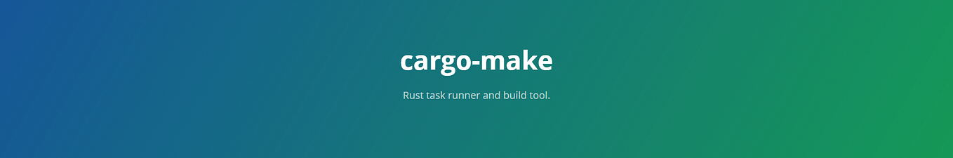 Automating your Rust workflows with cargo-make - Part 1 of 5 - Introduction and Basics | by ...