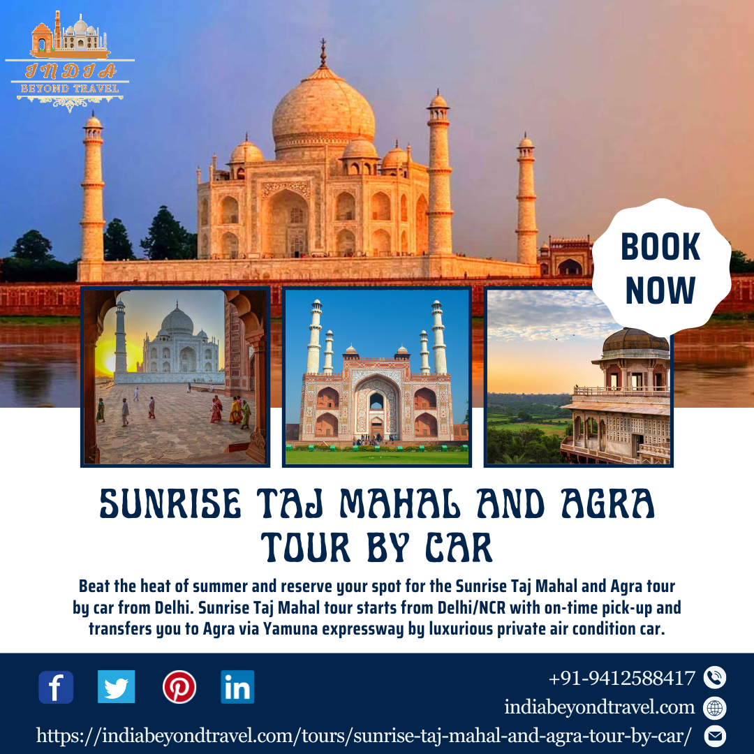 Sunrise Taj Mahal And Agra Tour By Car | by indiabeyond travel | Apr ...