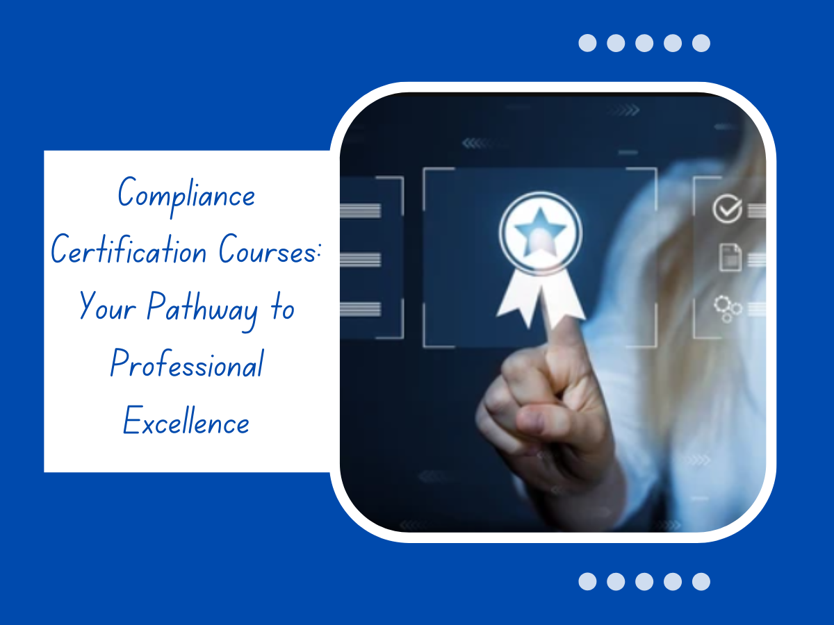Compliance Certification Courses: Your Pathway to Professional Excellence | by Middleearthhr ...