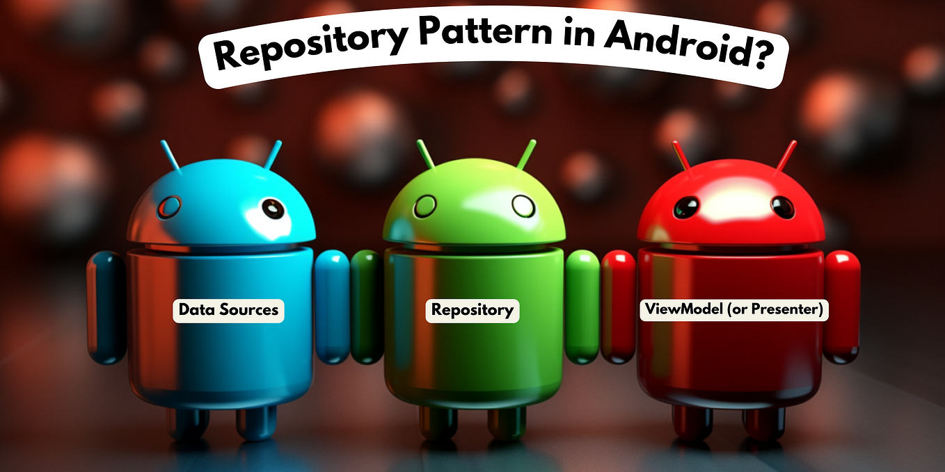 Repository Pattern in Android. In-depth guide about the implementation… | by Ezra Lazuardy | The ...