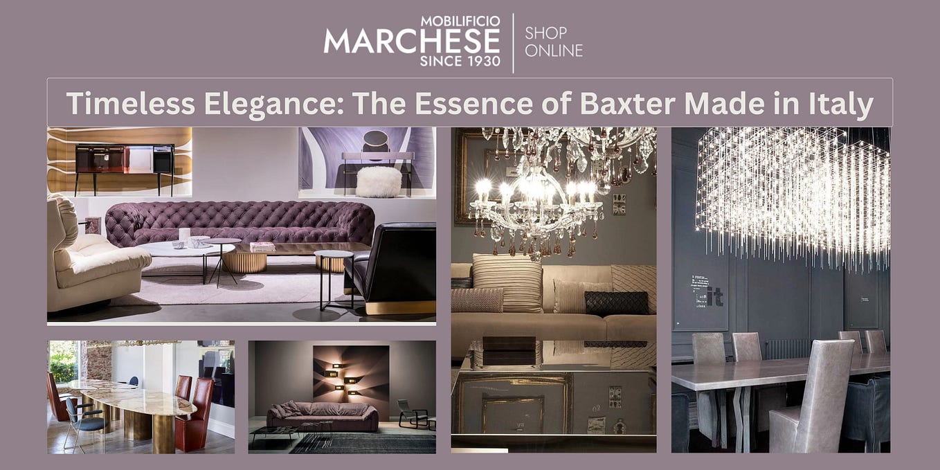Exploring the Baxter Made in Italy Collection with Mobilificio Marchese ...