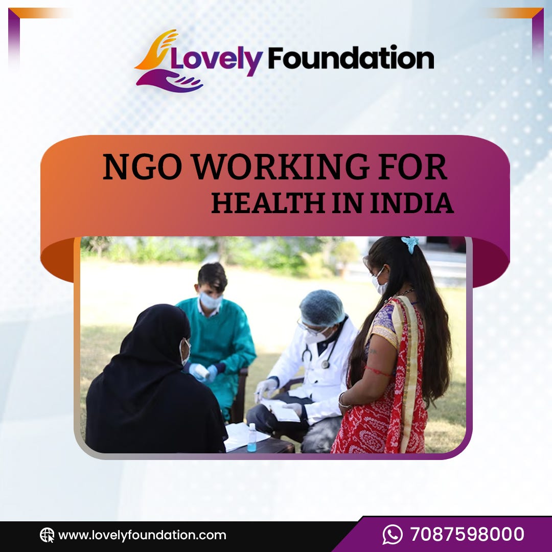 A List of the 10 Top NGOs In India for 2023: Great Work in The Society | by Lovely Foundation ...