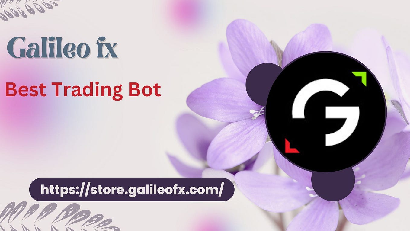 Galileo FX — Comprehensive, Transparent, and Customizable Trading Solution | by Galielo fx ...