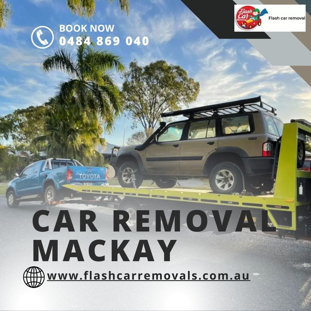 Flash Car Removal: Where Your Junk Car Equals Instant Cash in Mackay ...