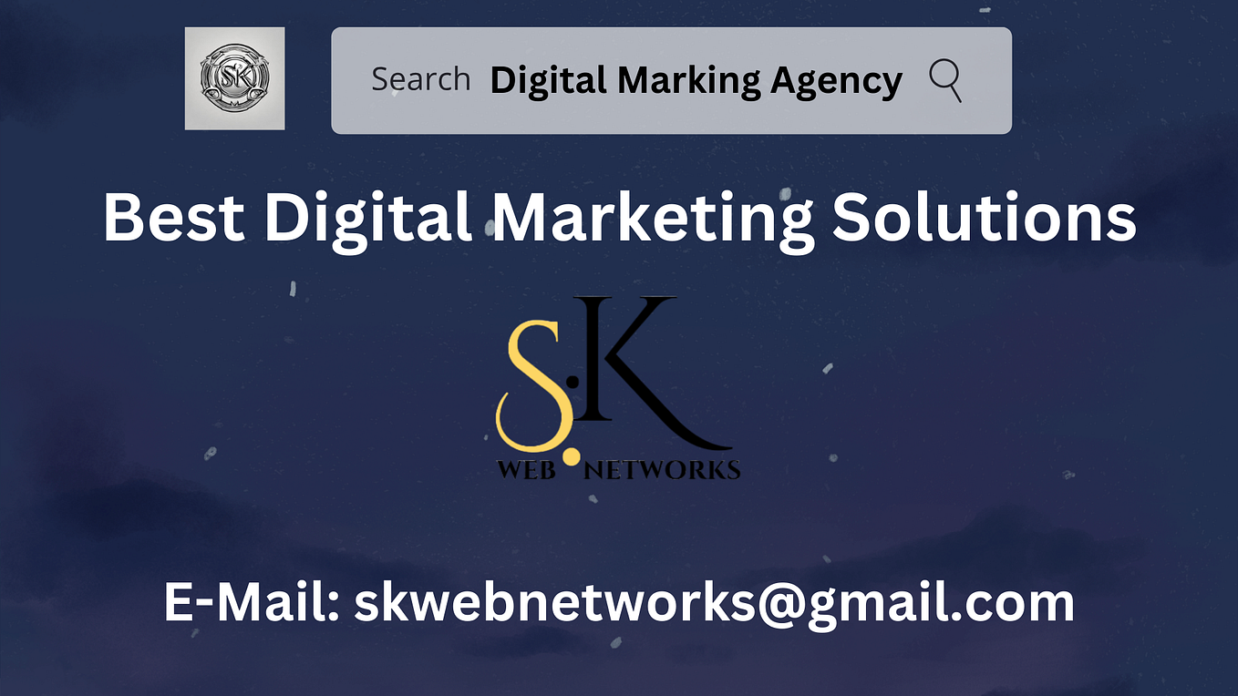 How SK Web Network Provides the Best Digital Marketing Solutions | by ...