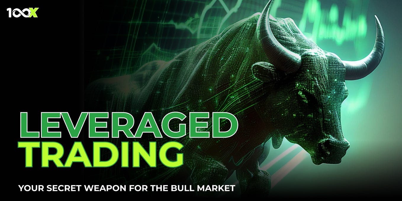 The Importance of Leverage Trading in a Bull Market, Maximizing Gains Amidst Risks | by 100X ...