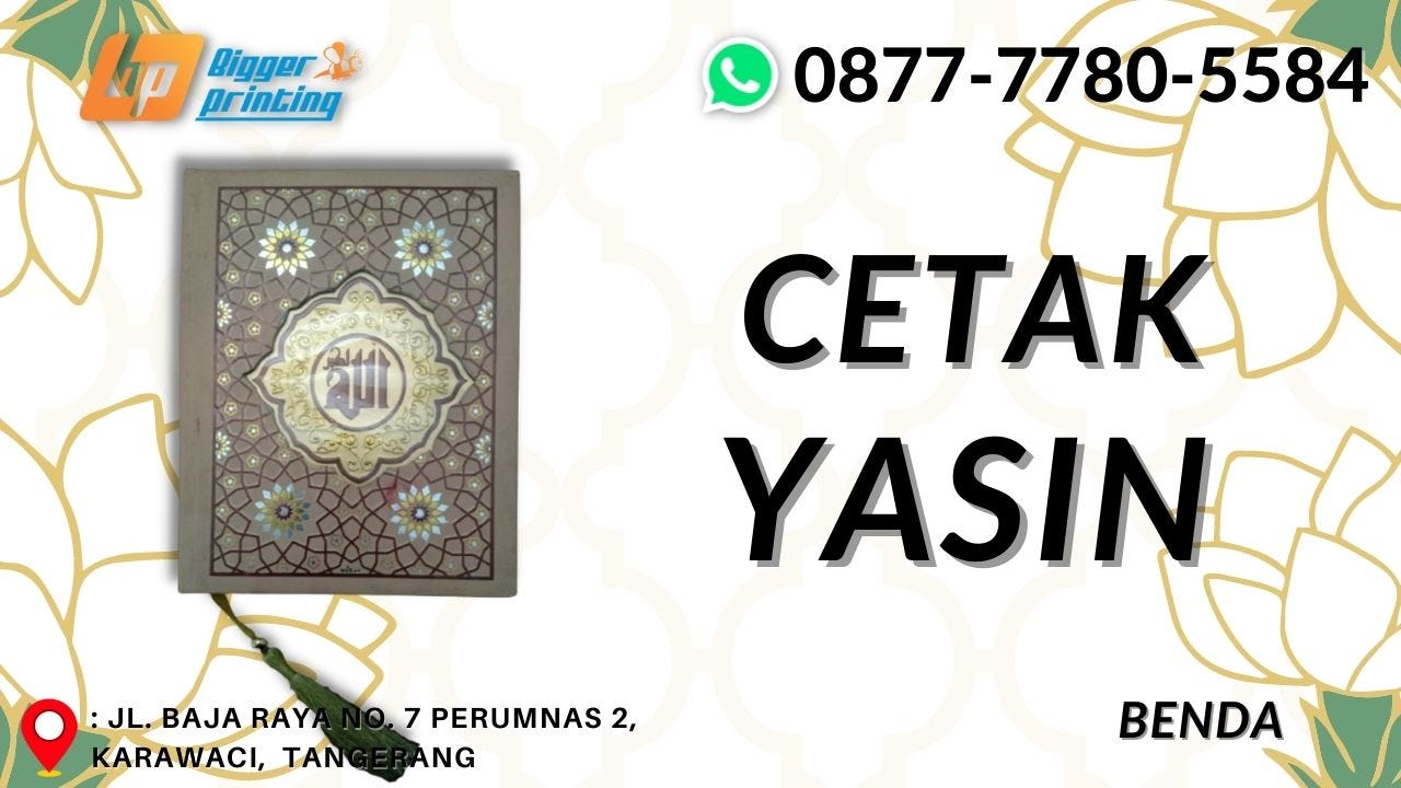 BEST QUALITY, Wa./Call. 0877–7850–5584, Cetak Yasin Express di Cibodas ...
