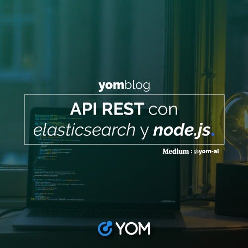 REST API with node.js and elasticsearch | by Erik Astorgabuguenno | YOM. | Medium