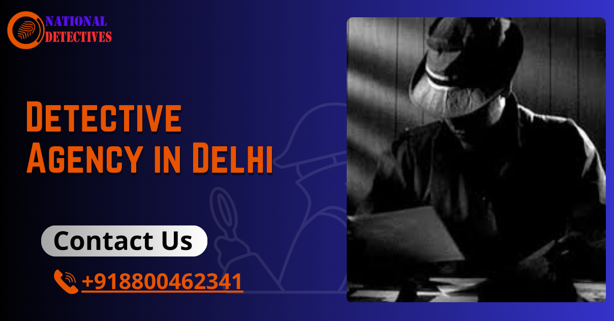Top Private Detective in Delhi | Uncovering Truth, Ensuring Justice ...