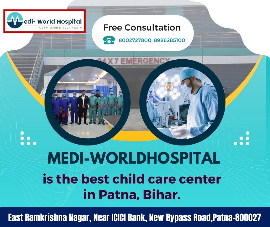 Medi World Hospital in Patna — Outstanding Facility | by Mediworld hospital patna | Medium