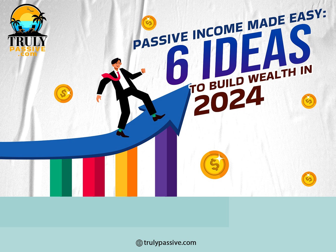 Top 10 Passive Income Ideas to Build Wealth in 2024 | by Truly Passive | Medium