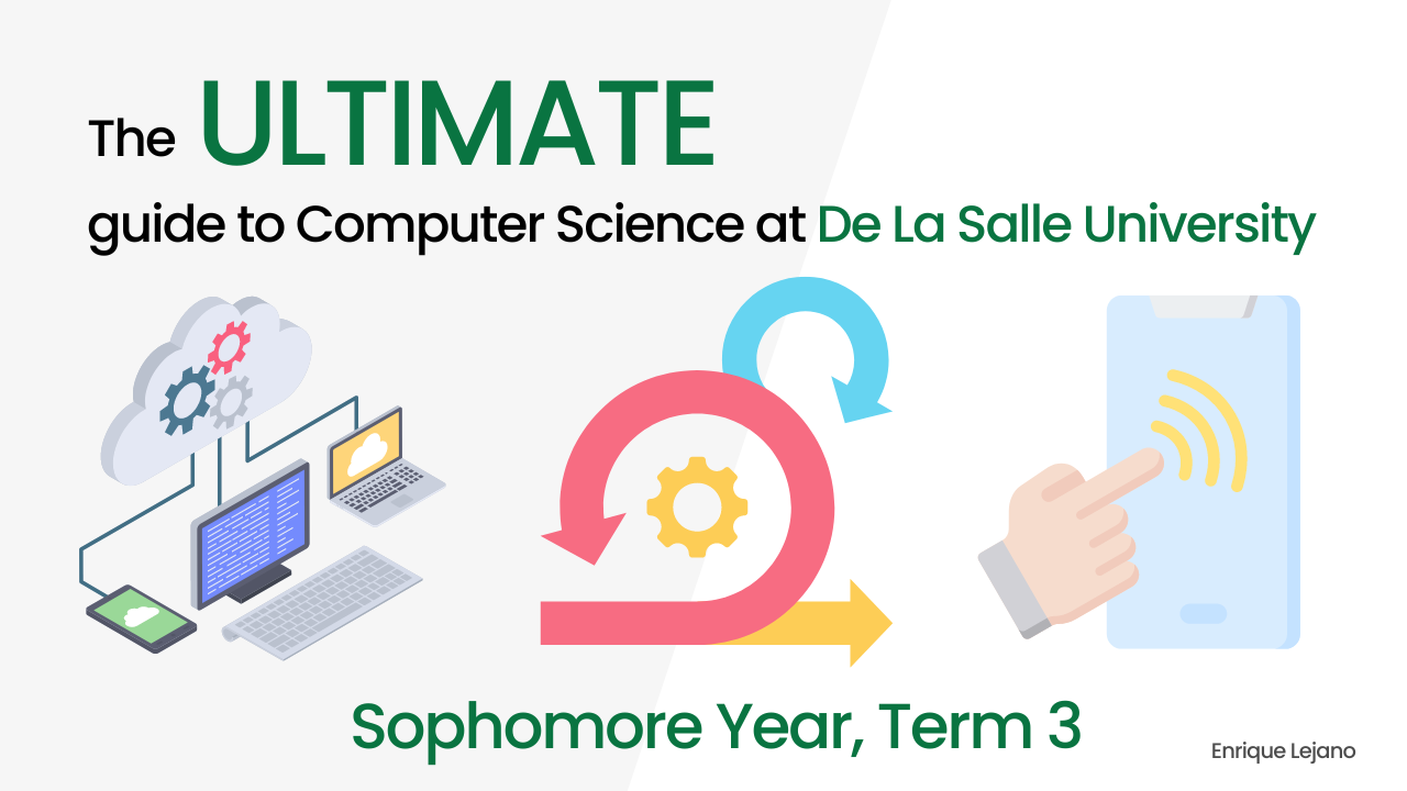 The Ultimate Guide to Computer Science at DLSU (Sophomore Year, Term 1) | by Enrique Lejano | Medium