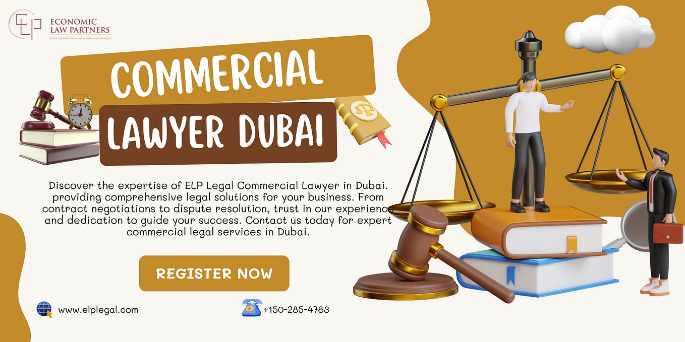 5 Benefits of Hiring Commercial Lawyer in Dubai - Economic Law Partners ...