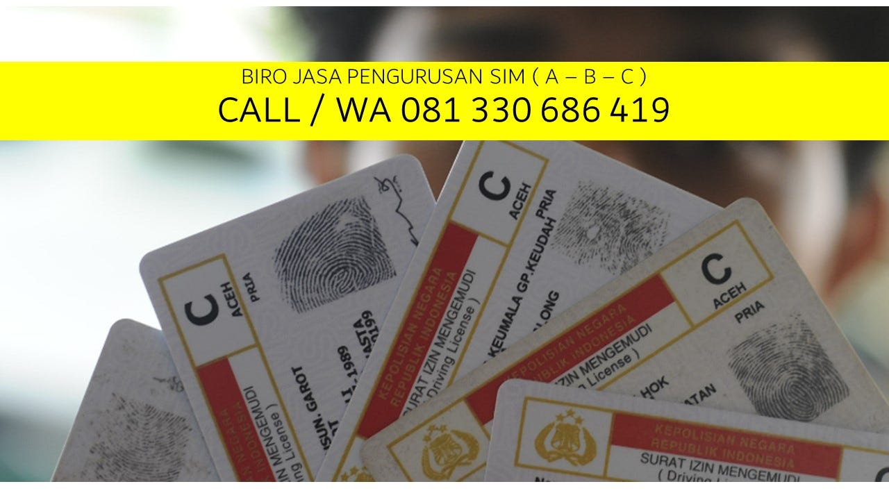 081 330 686 419 Biro Jasa Pembuatan SIM Baru - Pengurusansims - Medium 081 330 686 419 Biro Jasa Pembuatan SIM Baru - Pengurusansims - Medium