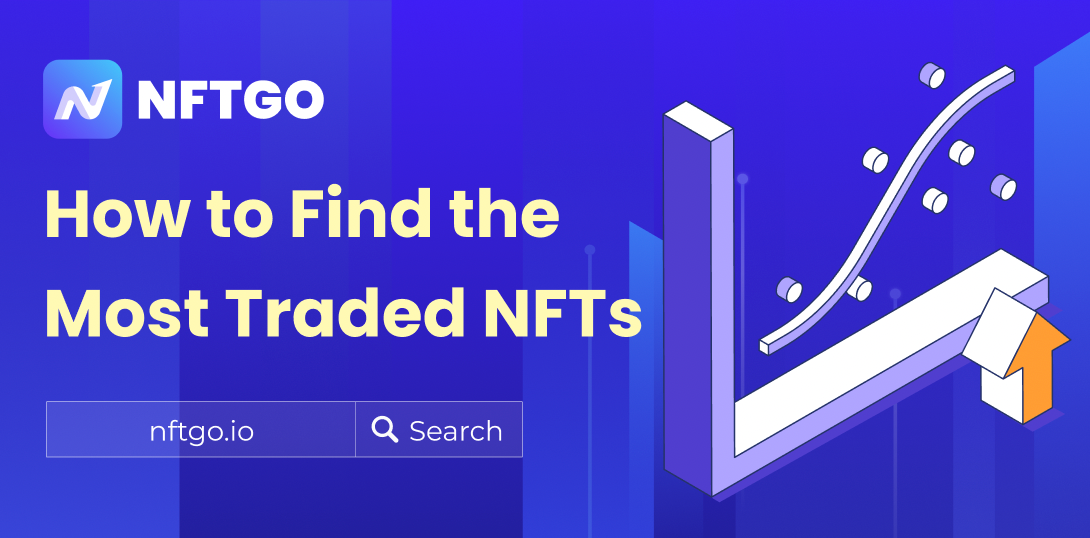 The Ultimate Guide to Analysis of NFT Market | by NFTGo | Medium
