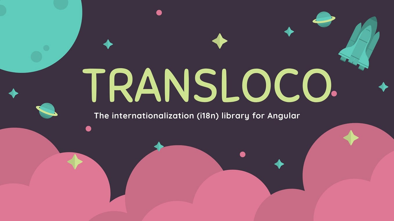 A Better Translation Experience With Transloco | by Itay Oded | Angular In Depth | Medium