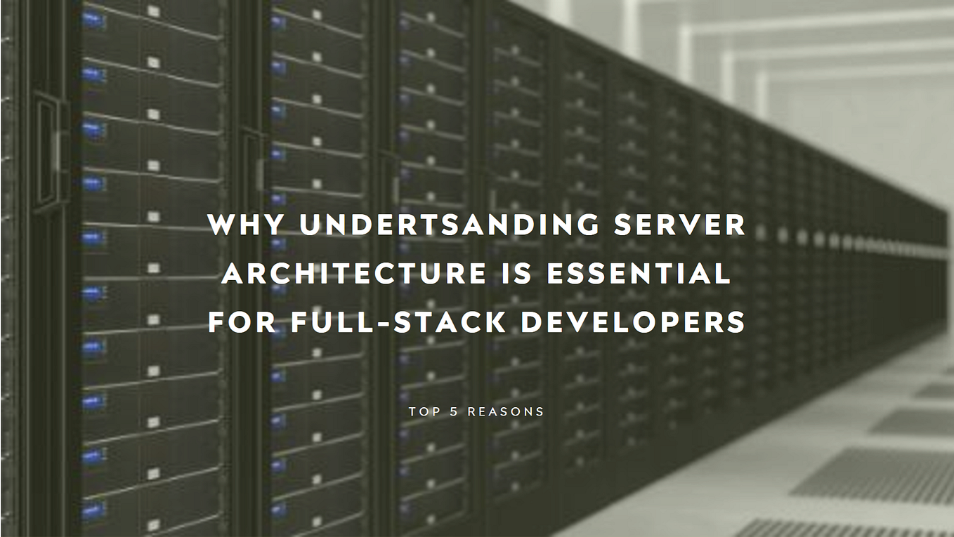 Top five reasons why understanding Data Storage Systems is essential to the Full-Stack Developer ...