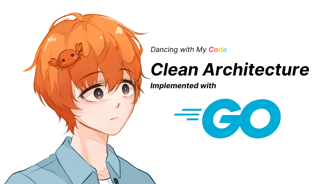 Mastering Clean Code Architecture with Golang: A Practical Guide to Entities and Models Layers ...