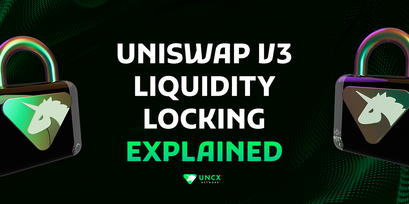 Liquidity Locking Overview How Do You Maximize The Attractiveness… By Uncx Network Medium