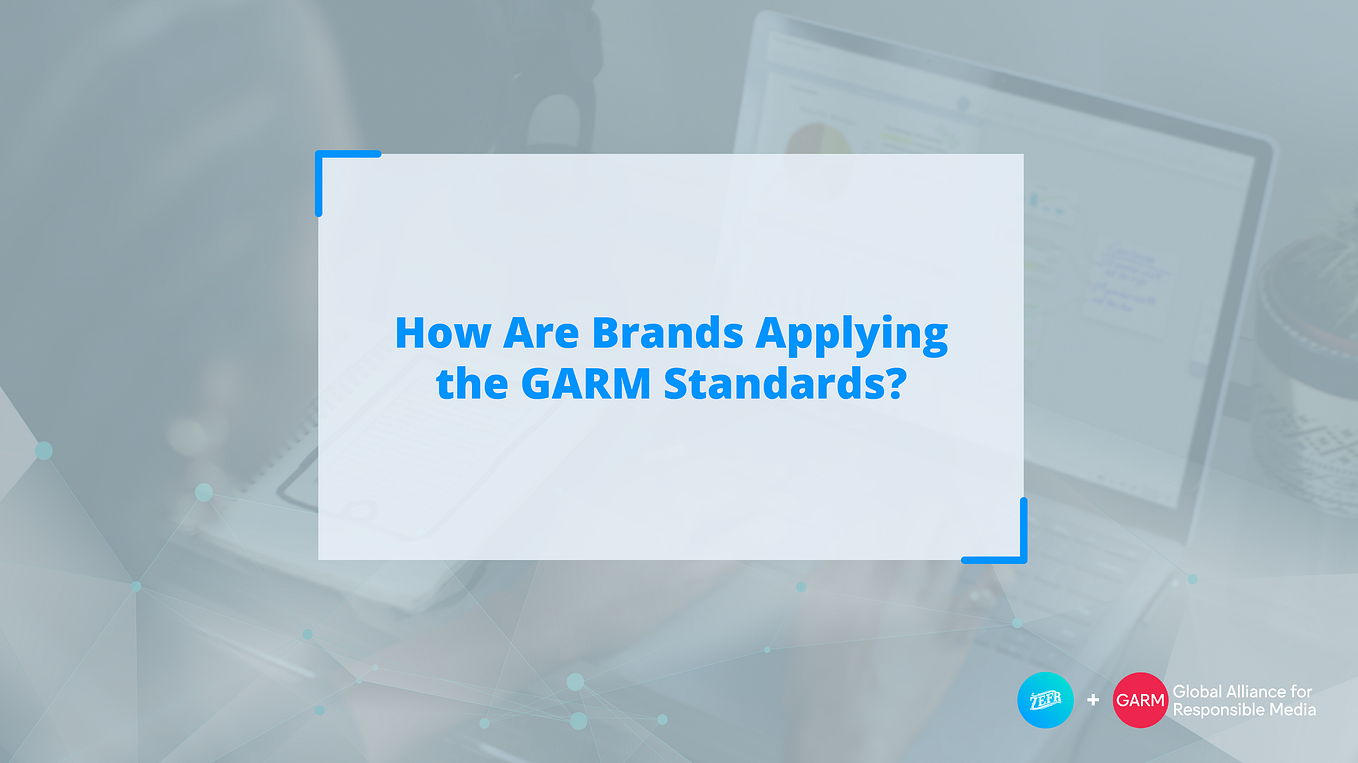 Understanding GARM: Who are the Platforms, Brands & Agencies? | Zefr | Zefr