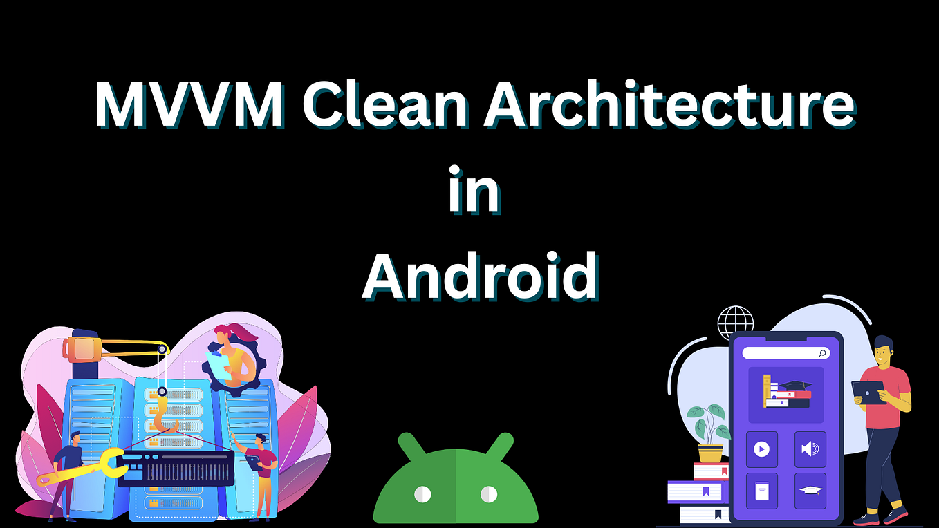 Clean Architecture in Android. In this article, we are going to… | by ...