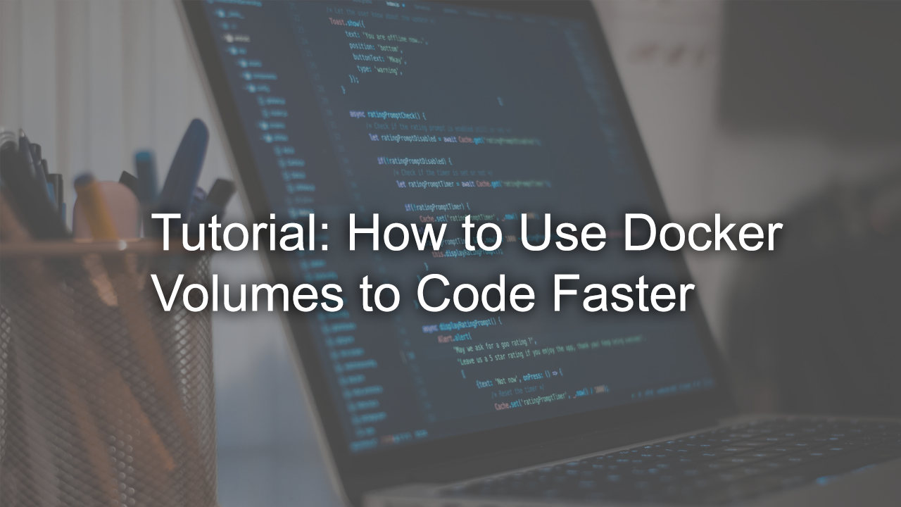 How to Develop Your Node.Js Docker Applications Faster | by Blimp | The Startup | Medium