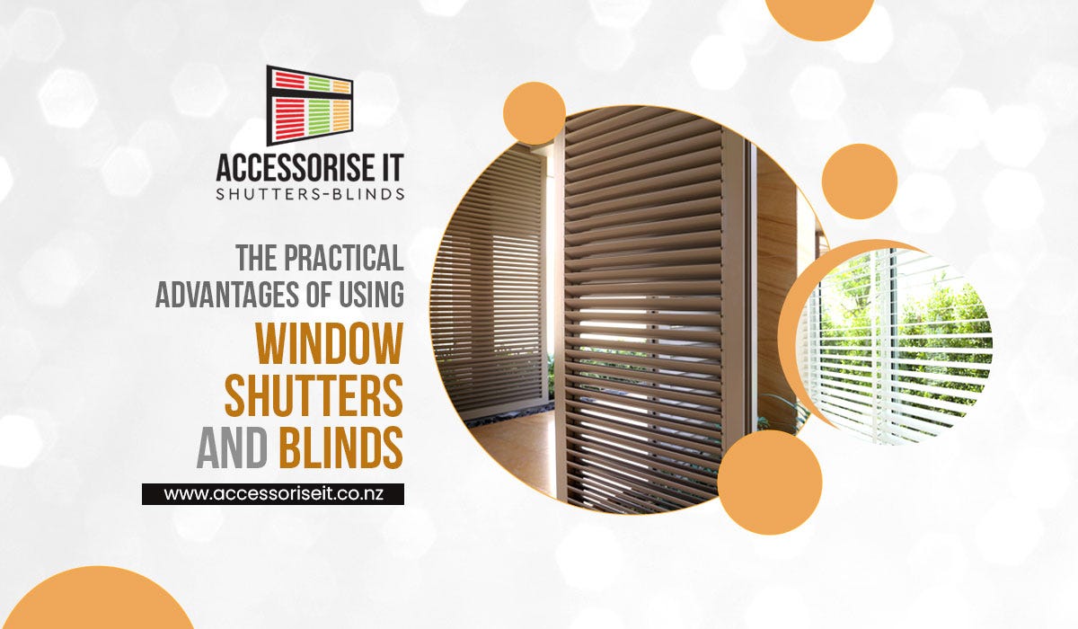 Know The Benefits Of Using The Window Shutters To Have Better Privacy | by Accessorise It | Medium