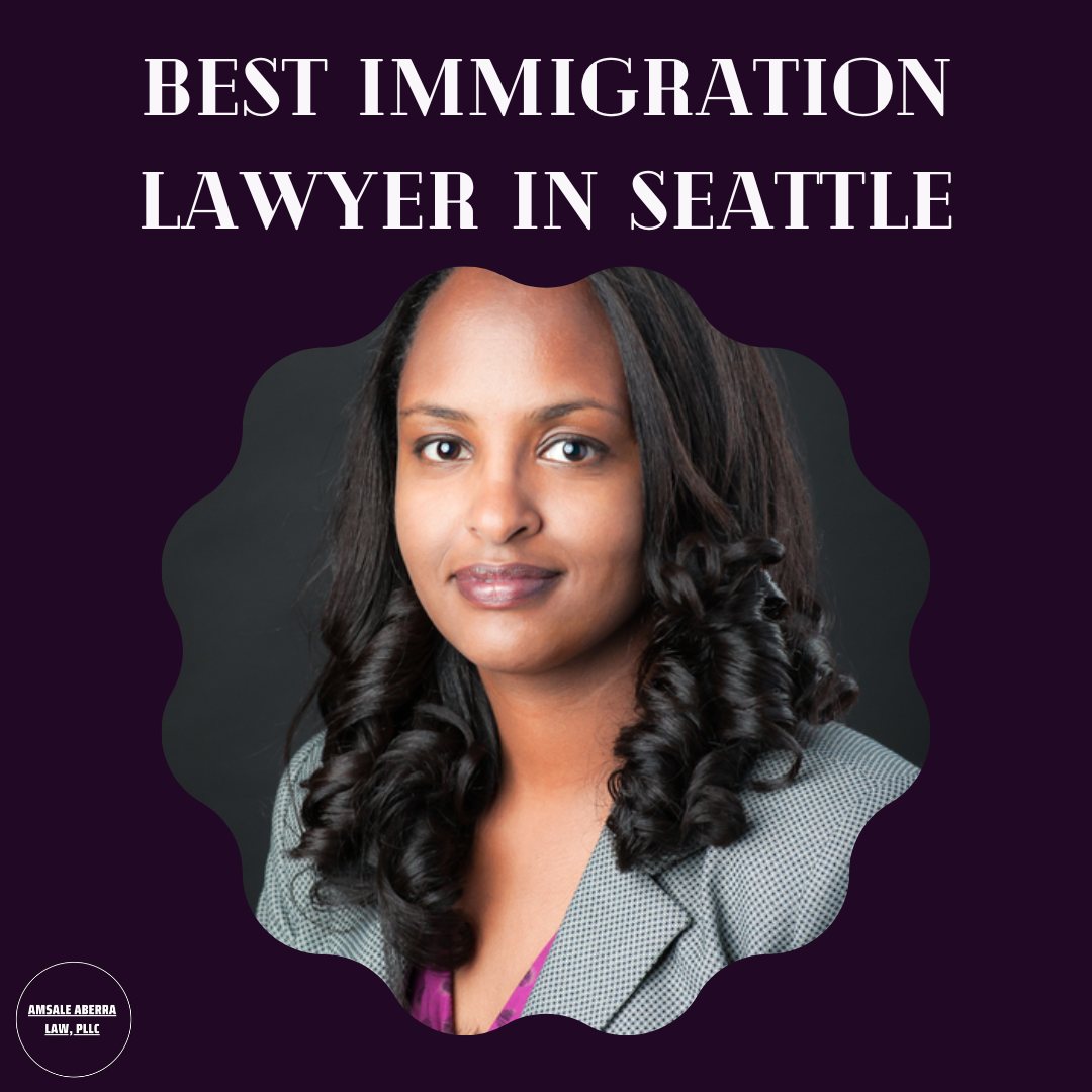 Amsale Aberra Law, PLLC: The Epitome of Immigration Services in Seattle ...