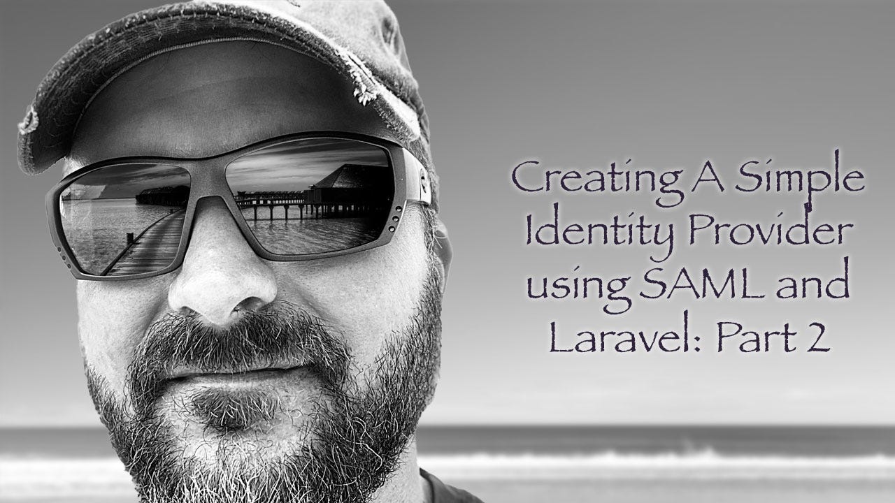 A Simple IdP using SAML and Laravel: Part 1 | Medium