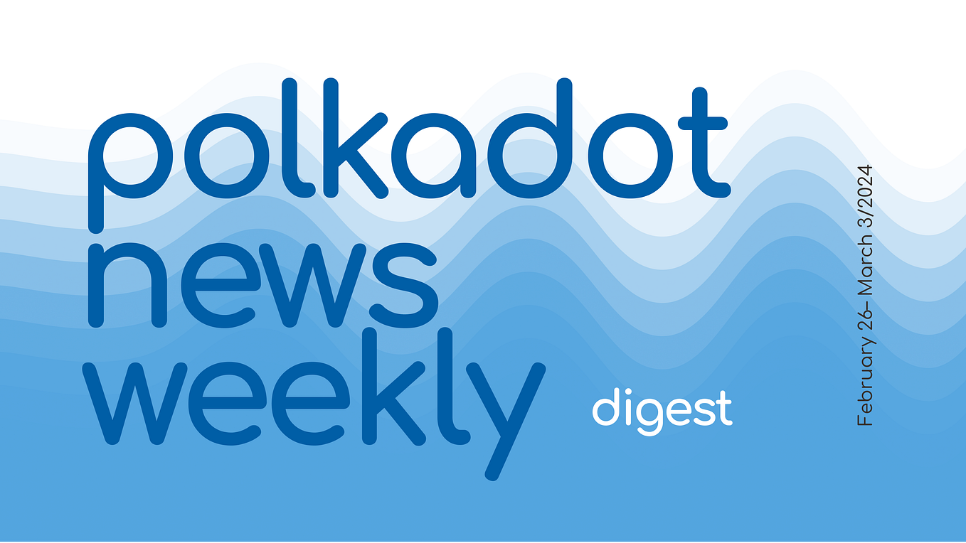 Polkadot Ecosystem Weekly Digest. 13–19 Mar/2023 | by Polkadot News | Polkadot News | Medium
