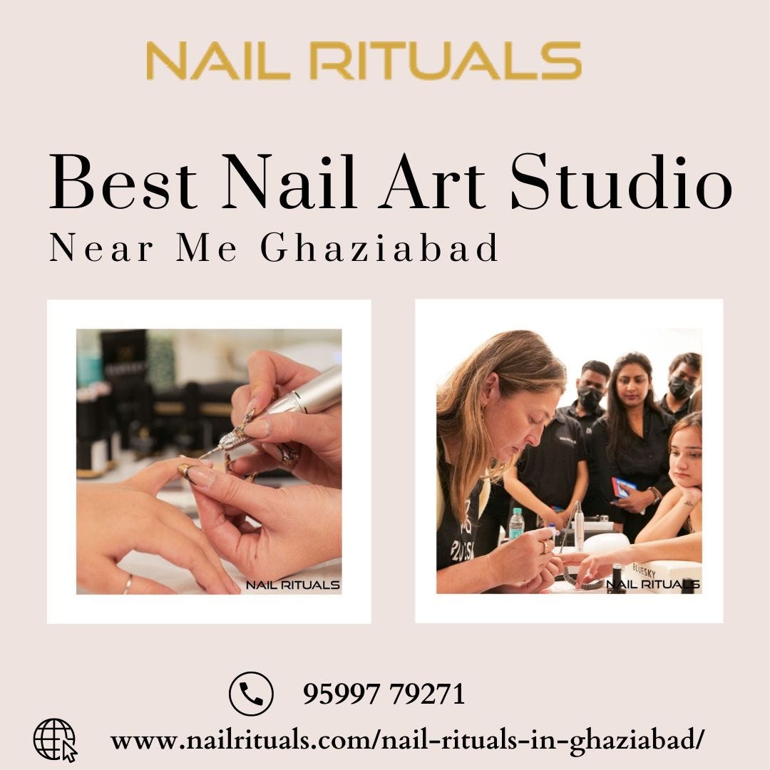 From Classic to Creative: Choose The Best Nail Art Studio in Ghaziabad | by Nail rituals | Mar ...