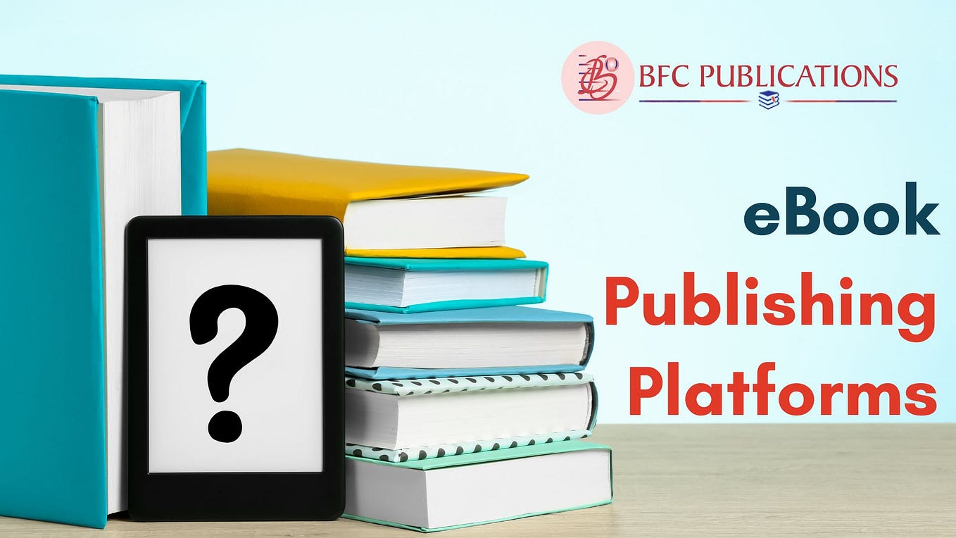 The Best eBook Publishing Platforms for New Authors | by BFC ...