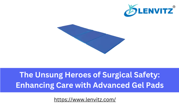 The Evolution of OT Table Positioning Gel Pads for Surgical Efficiency ...