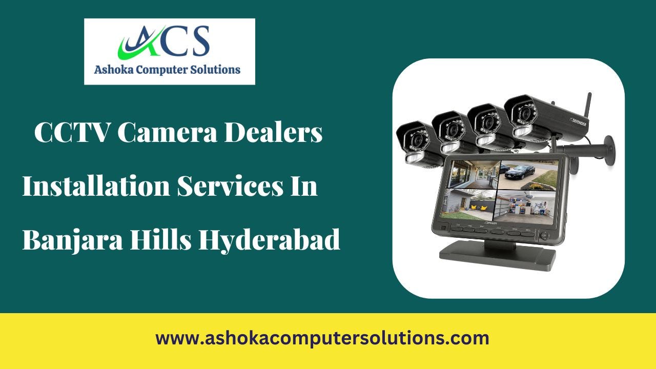 Best CCTV Cameras Installation in Manikonda Hyderabad - Ashokacomputersolutions - Medium